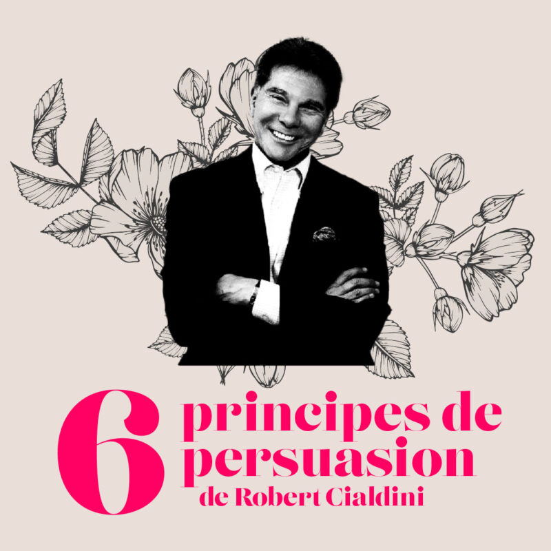 Comment utiliser efficacement les 6 principes de Robert Cialdini dans ...
